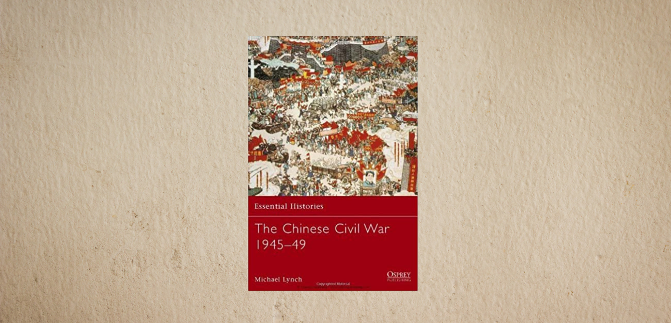 The Chinese Civil War 1945-49 by Michael Lynch – Chatterbox Audio